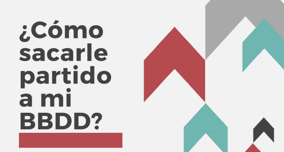 Cómo Sacarle Partido a mi BBDD