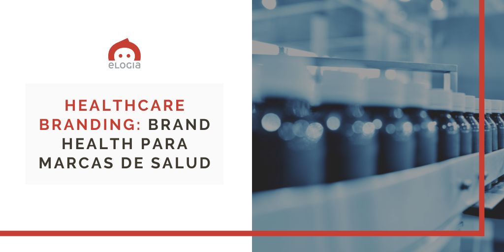 Healthcare branding: brand health para marcas de salud
