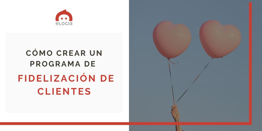 ¿Cómo crear un programa de fidelización de clientes?