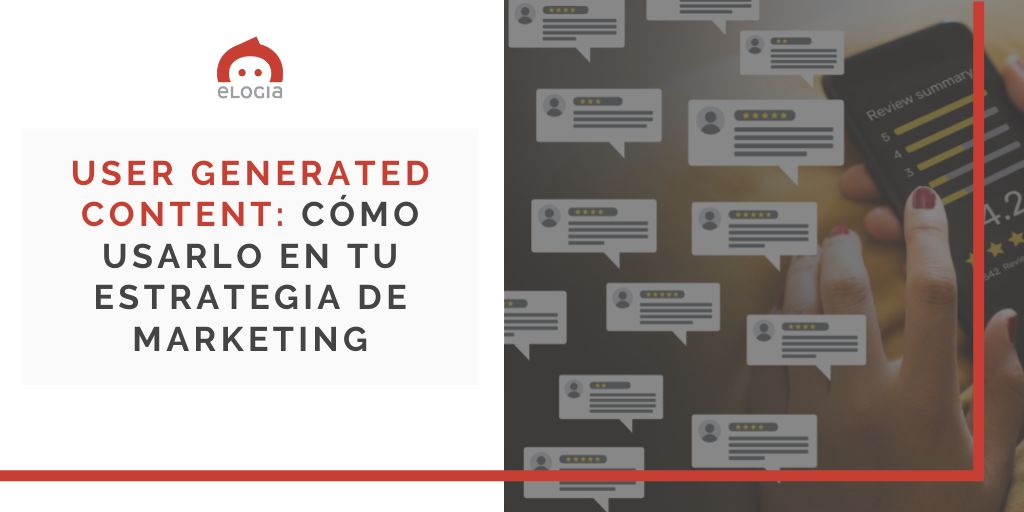 User Generated Content: Cómo usarlo en tu estrategia de marketing