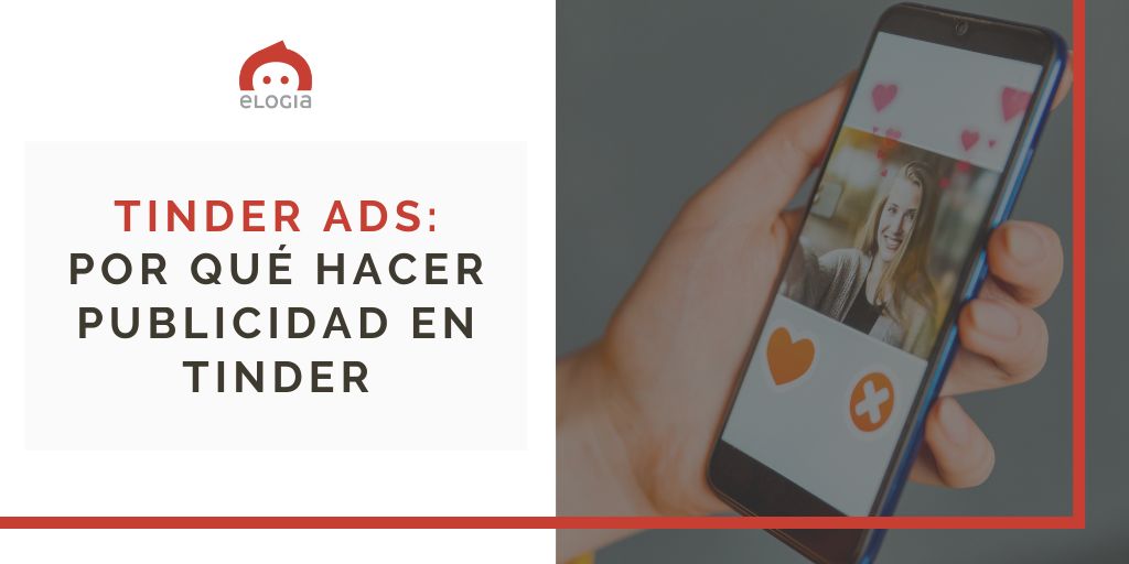 Por qué hacer publicidad en Tinder